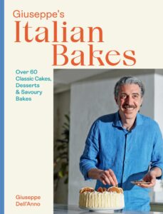 giuseppe's italian bakes: over 60 classic cakes, desserts and savory bakes