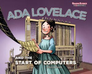 ada lovelace and the start of computers (graphic science biographies)