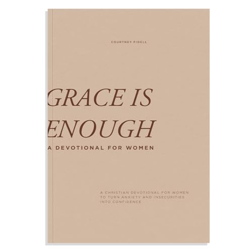 Grace Is Enough: A 30-Day Christian Devotional to Help Women Turn Anxiety and Insecurity into Confidence