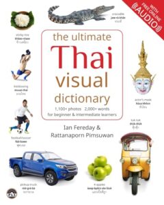 the ultimate thai visual dictionary: learn 2,000+ everyday thai words with 1,100+ pictures, for all ages, free audio