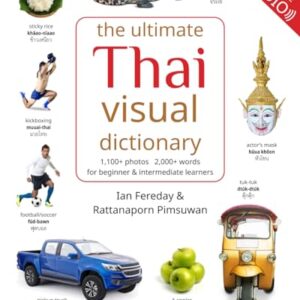 The Ultimate Thai Visual Dictionary: learn 2,000+ everyday Thai words with 1,100+ pictures, for all ages, FREE audio