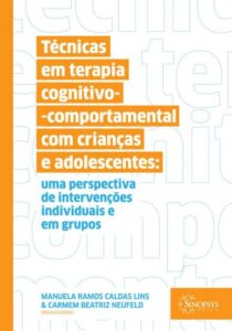 técnicas em terapia cognitivo-comportamental com crianças e adolescentes. uma perspectiva de intervenções individuais e em grupos