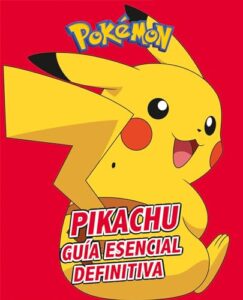 pikachu. guía esencial definitiva / all about pikachu (spanish edition)