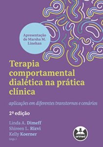 terapia comportamental dialética na prática clínica: aplicações em diferentes transtornos e cenários