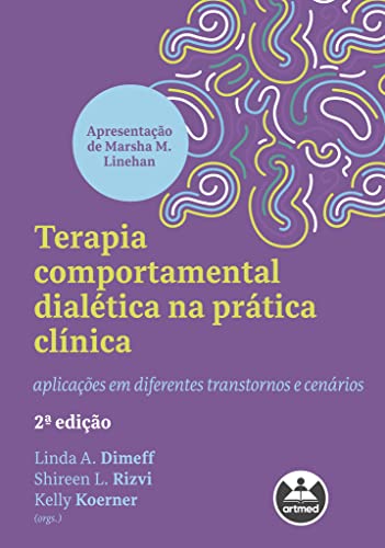 Terapia comportamental dialética na prática clínica: aplicações em diferentes transtornos e cenários