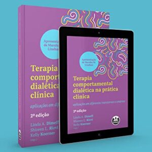 Terapia comportamental dialética na prática clínica: aplicações em diferentes transtornos e cenários