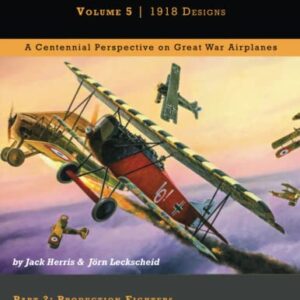 Fokker Aircraft of WWI: Volume 5 | 1918 Designs Part 2 – D.VII & D.VIII