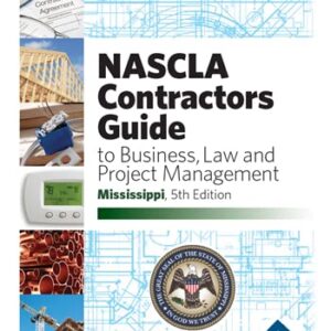 MISSISSIPPI - NASCLA Contractors Guide to Business, Law and Project Management, Mississippi 5th Edition Spiral-bound – December 1, 2020