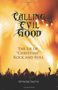 calling evil good: the lie of "christian" rock and roll