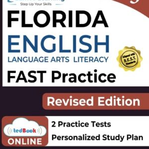 Florida Assessment of Student Thinking (FAST) Test Prep: Grade 3 English Language Arts Literacy (ELA) Practice Workbook and Full-length Online Assessments: FAST Study Guide