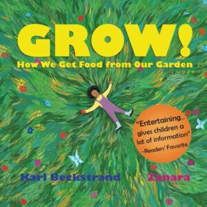 grow: how we get food from our garden (food books for kids)