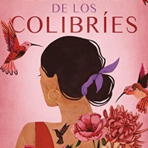 El viaje de los colibríes / The Journey of the Hummingbirds (Spanish Edition)