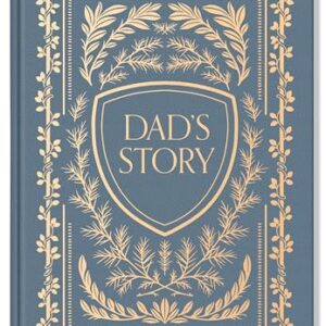 Dad's Story: A Memory and Keepsake Journal for My Family