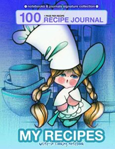 my recipes. write-in cooking notebook.: 100 recipe journal. 1 page per recipe. (notebooks & journals signature collection)