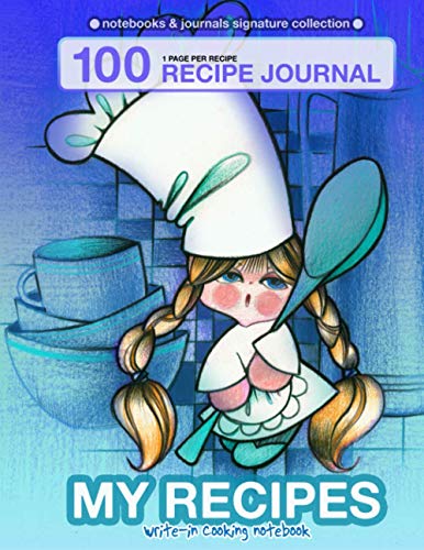 My recipes. Write-in cooking notebook.: 100 recipe journal. 1 page per recipe. (Notebooks & Journals Signature Collection)