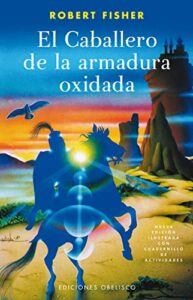 el caballero de la armadura oxidada (spanish edition)