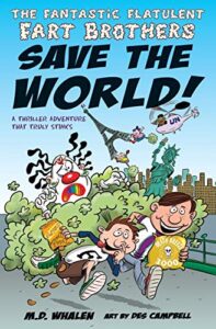 the fantastic flatulent fart brothers save the world!: a comedy thriller adventure that truly stinks (humorous action book for preteen kids age 9-12); ... flatulent fart brothers; us edition)