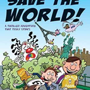 The Fantastic Flatulent Fart Brothers Save the World!: A Comedy Thriller Adventure that Truly Stinks (Humorous action book for preteen kids age 9-12); ... Flatulent Fart Brothers; Us Edition)