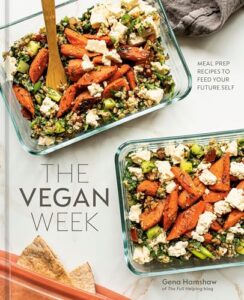 the vegan week: meal prep recipes to feed your future self [a cookbook]