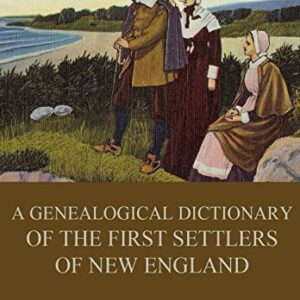 A genealogical dictionary of the first settlers of New England, Volume 4: Surnames S-Z