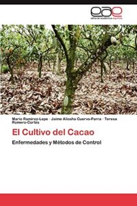 el cultivo del cacao: enfermedades y métodos de control (spanish edition)