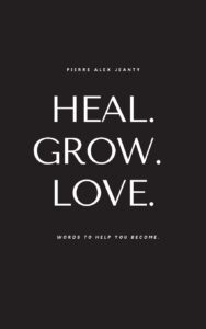 heal. grow. love: words to help you become