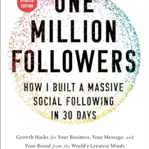 One Million Followers, Updated Edition: How I Built a Massive Social Following in 30 Days