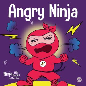 angry ninja: a children’s book about fighting and managing anger (ninja life hacks)