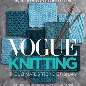 Vogue® Knitting The Ultimate Stitch Dictionary: More Than 800 Stitch Patterns