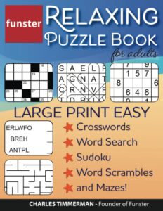 funster relaxing puzzle book for adults - large print easy crosswords, word search, sudoku, word scrambles, and mazes!: the fun activity book for adults with a variety of brain games.