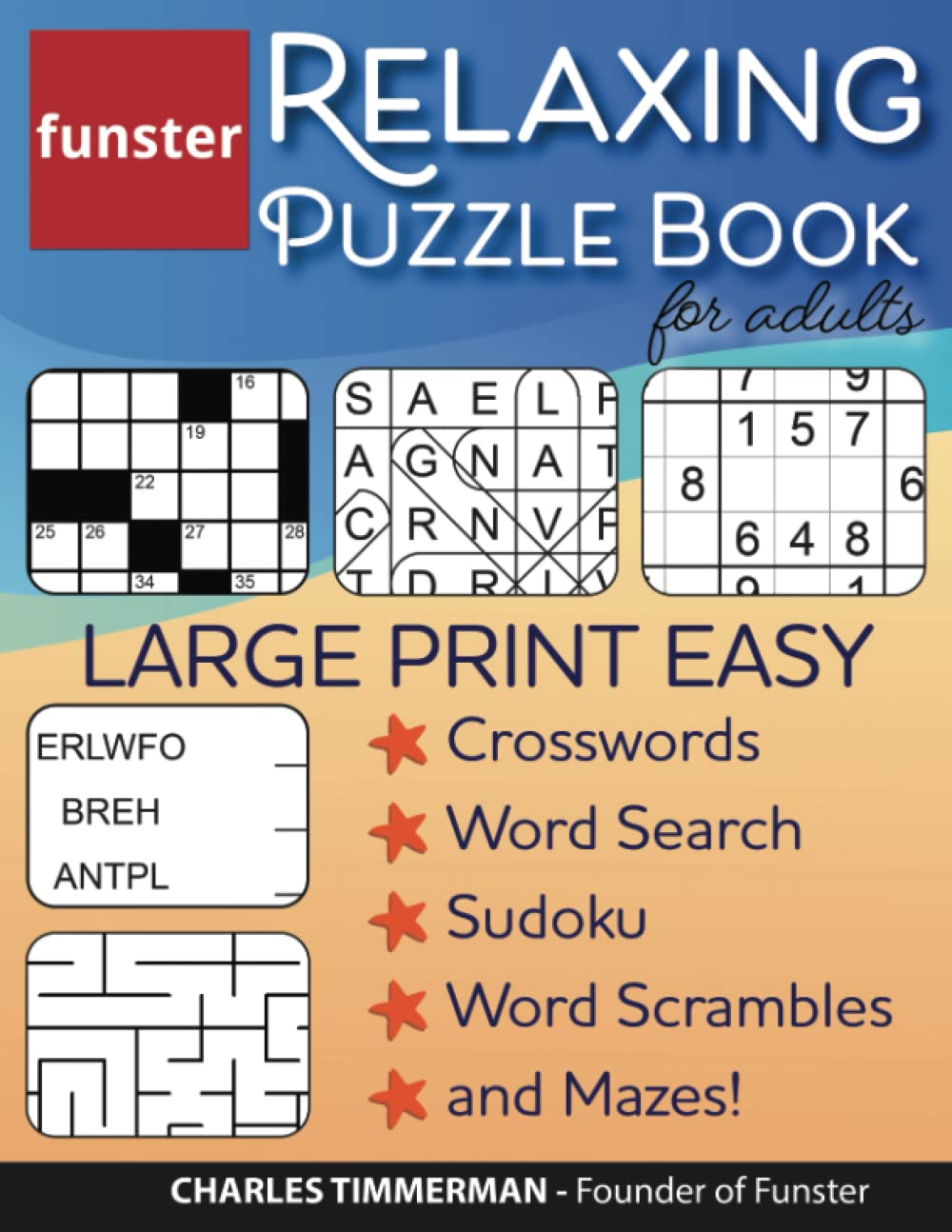 Funster Relaxing Puzzle Book for Adults - Large Print Easy Crosswords, Word Search, Sudoku, Word Scrambles, and Mazes!: The fun activity book for adults with a variety of brain games.