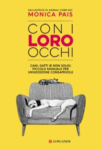 con i loro occhi. cani, gatti (e non solo): piccolo manuale per un'adozione consapevole