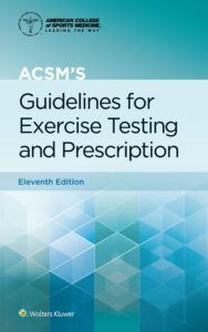 acsm's guidelines for exercise testing and prescription (lippincott connect-acsm)