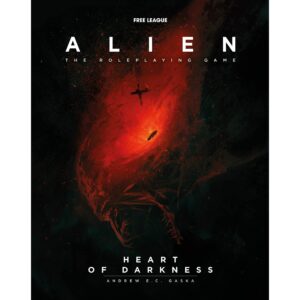 Free League Publishing: Alien RPG: Heart of Darkness - Expansion Hardcover Book, Alien RPG Core Rulebook or Alien RPG Starter Set Required, Roleplaying, For 3 to 5 Players