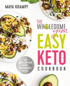 the wholesome yum easy keto cookbook: 100 simple low carb recipes. 10 ingredients or less