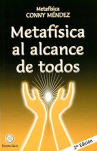 metafisica al alcance de todos (spanish edition) (metafisica conny mendez)