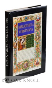 bibliotheca corviniana: the library of king matthias corvinus of hungary