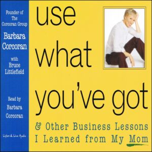 use what you've got, & other business lessons i learned from my mom