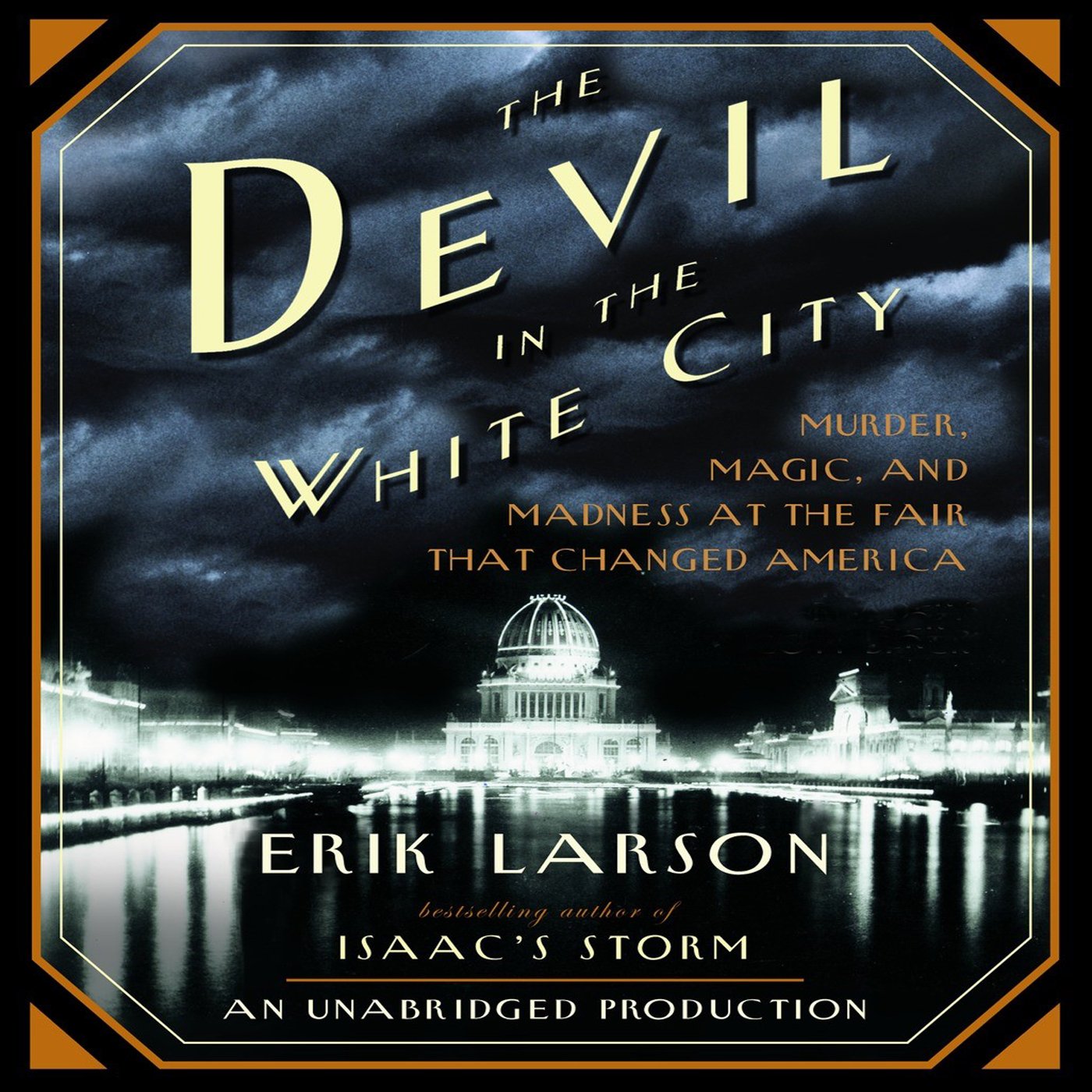 The Devil in the White City: Murder, Magic, and Madness at the Fair That Changed America