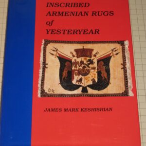 Inscribed Armenian Rugs of Yesteryear