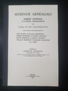 murdock genealogy: robert murdock of roxbury, massachusetts and some of his descendants