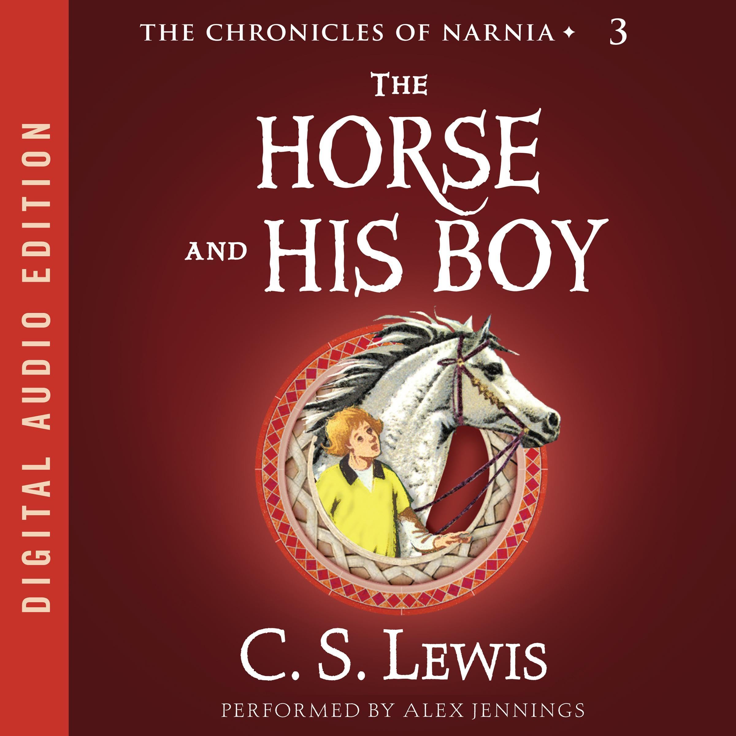 The Horse and His Boy: The Chronicles of Narnia