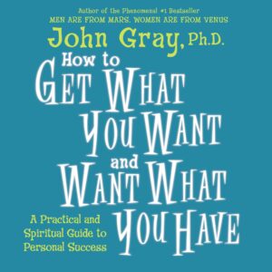 how to get what you want and want what you have