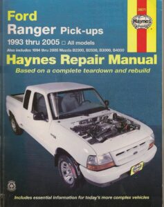 haynes repair manual: ford ranger pick-ups, 1993 thru 2005 - all models