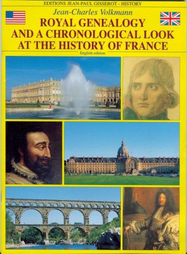 Royal Genealogy and a Chronological Look at the History of France (English Edition)