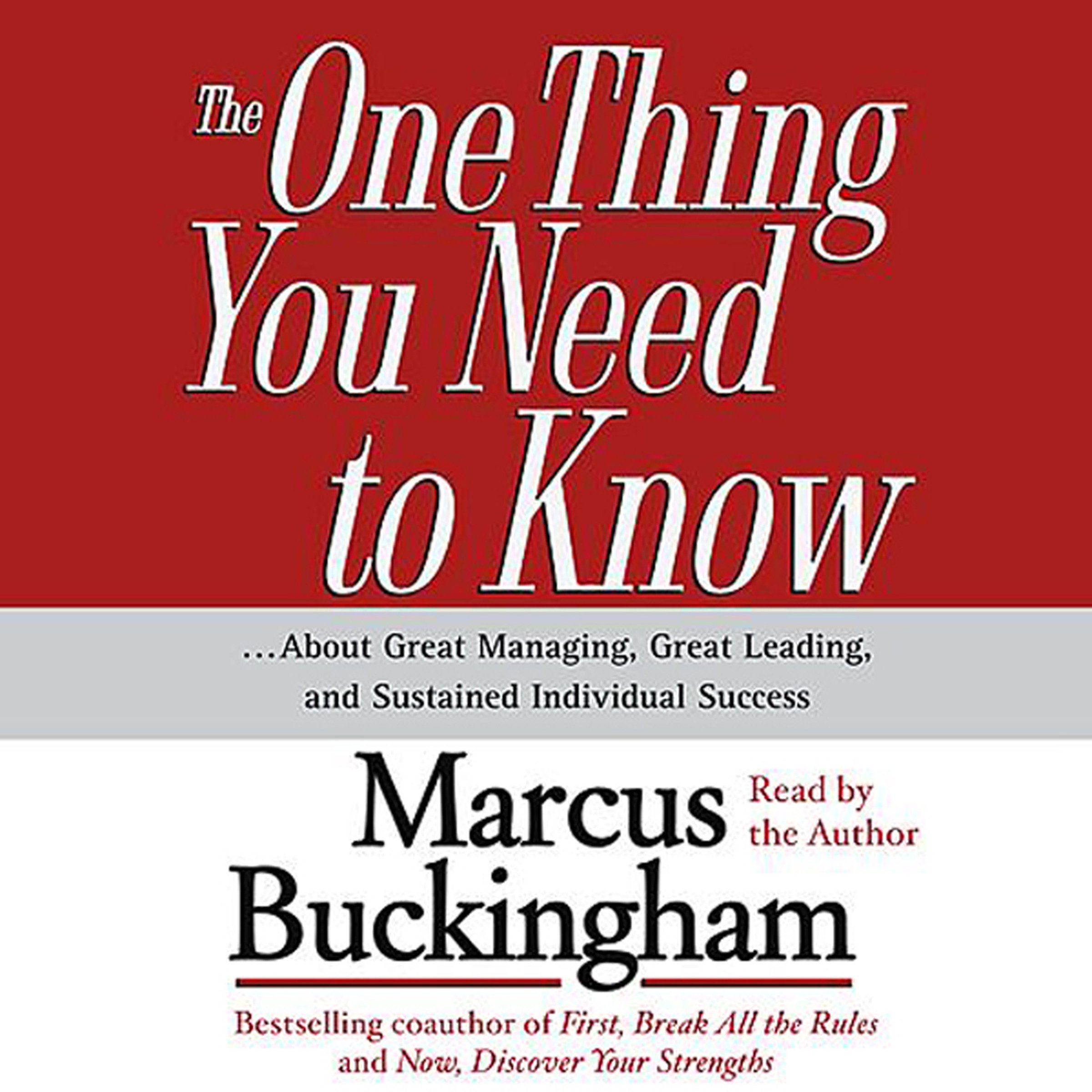 The One Thing You Need To Know...About Great Managing, Great Leading, and Sustained Individual Success