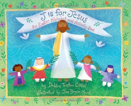 J Is for Jesus: An Easter Alphabet and Activity Book