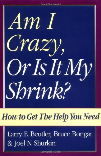 Am I Crazy, or Is It My Shrink?