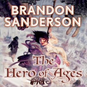 the hero of ages: mistborn, book 3