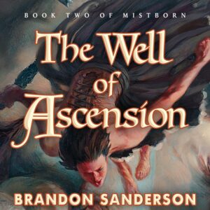 the well of ascension: mistborn, book 2